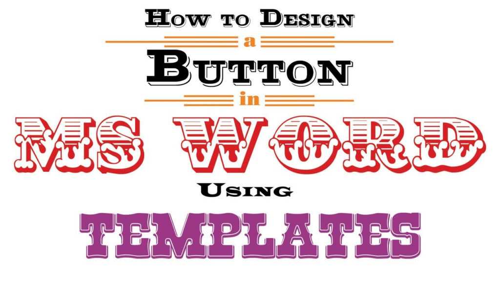 How To Design A Button In Ms Word Using Templates Intended For Button